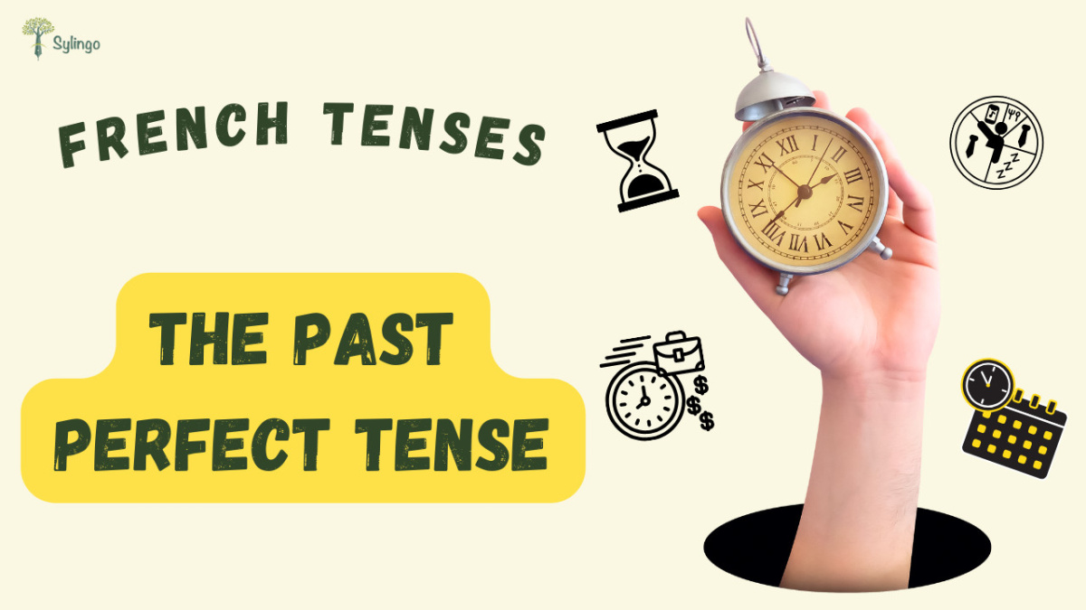 Le plus-que parfait - The past perfect | Sylingo